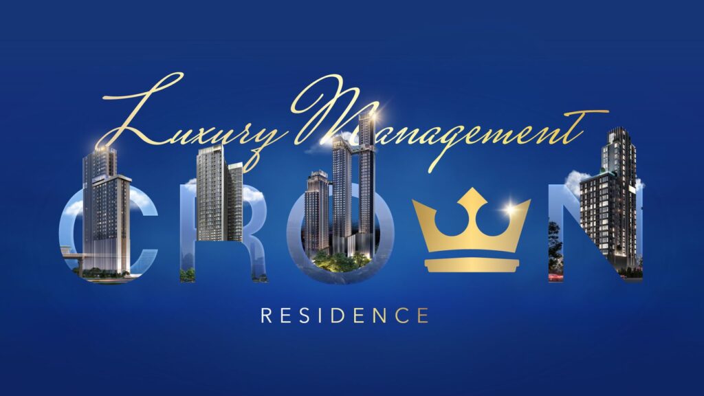 CROWN RESIDENCE : Luxury Management
